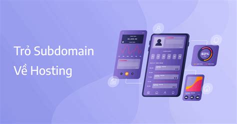 Hướng Dẫn Trỏ Subdomain Về Hosting Chính Và Host Khác