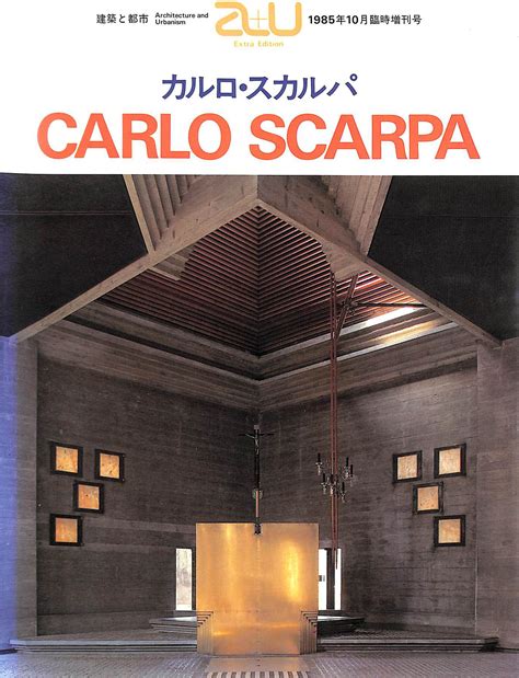 Carlo Scarpa Architecture And Urbanism Extra Edition