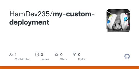 Github Hamdev235my Custom Deployment
