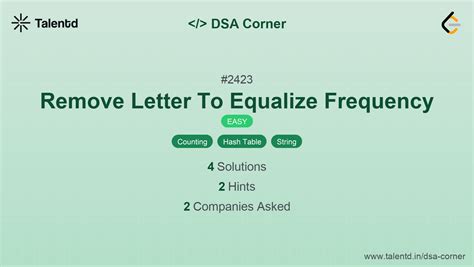 Remove Letter To Equalize Frequency Dsa Problem Talentd