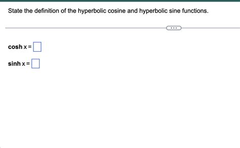 Solved State The Definition Of The Hyperbolic Cosine And