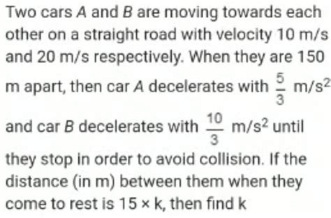 Answered Two Cars A And B Are Moving Towards Each Other On A Straight Kunduz