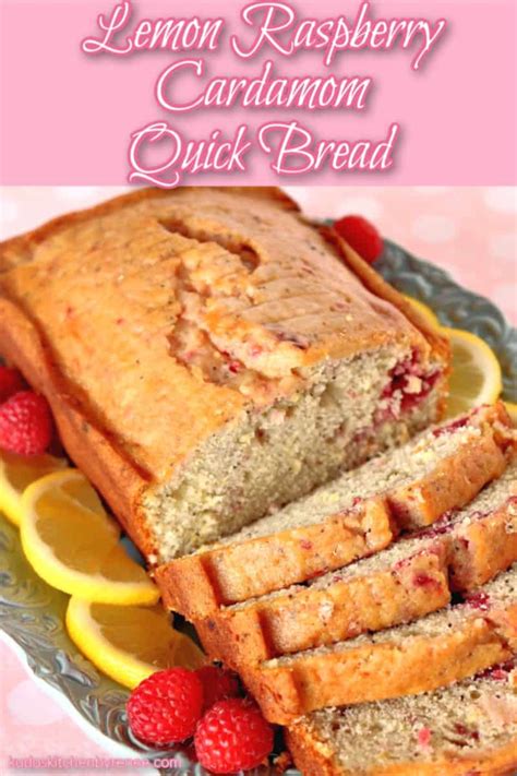 Lemon Raspberry Cardamom Quick Bread Recipe Kudos Kitchen By Renee
