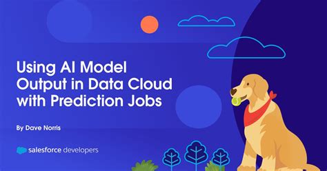 Using Ai Model Output In Data Cloud With Prediction Jobs Sfdc Mindz
