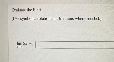 Solved Evaluate The Limit Use Symbolic Notation And Chegg Com