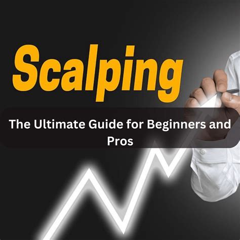 Scalping Trading The Ultimate Guide For Beginners And Pros World Trades Academy