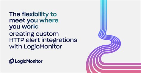 The Flexibility To Meet You Where You Work Creating Custom Alert Integrations With