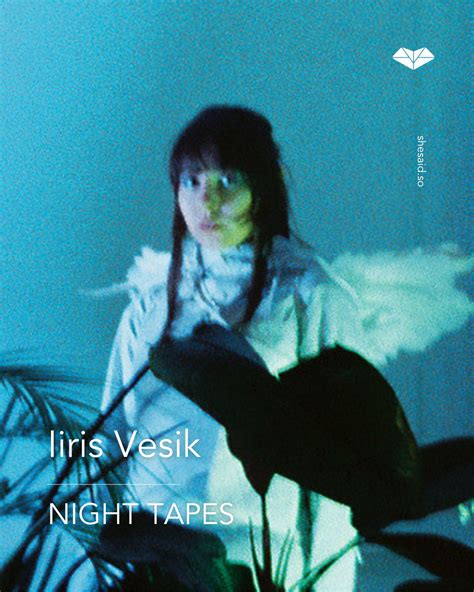Music Insider Iiris Vesik Night Tapes — Shesaidso
