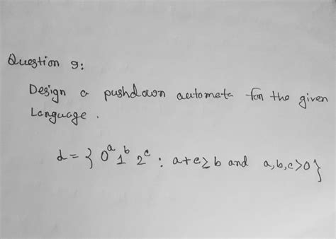Solved Question 9 A Pushdown Automate For The Given A B 6 D