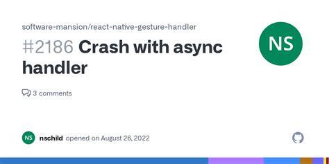 Crash With Async Handler · Issue 2186 · Software Mansionreact Native