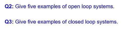 Solved Q2 Give Five Examples Of Open Loop Systems Q3 Give