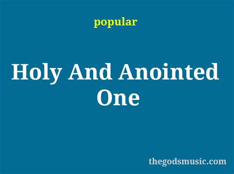 Holy And Anointed One Christian Song Lyrics