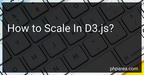 How To Scale In D Js In