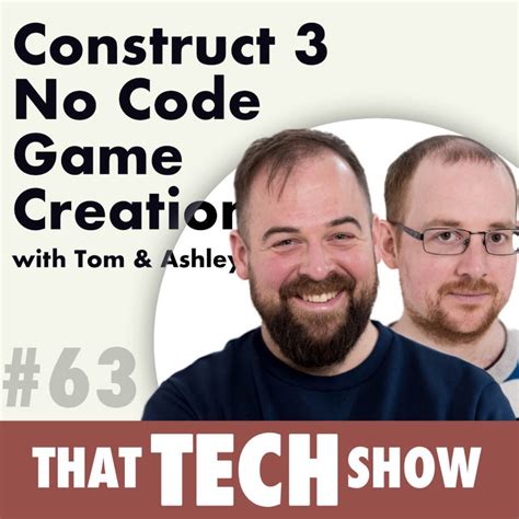 episode 63 construct 3 no code game creation with tom and ashley