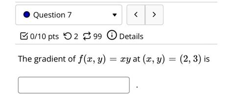 Solved The Gradient Of F X Y Xy At X Y 2 3 Isfind The