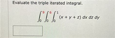 solved evaluate the triple iterated