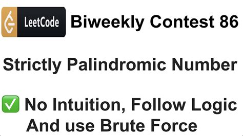 Leetcode Biweekly Contest 86 Strictly Palindromic Number Leetcode Solutions C Coding Youtube