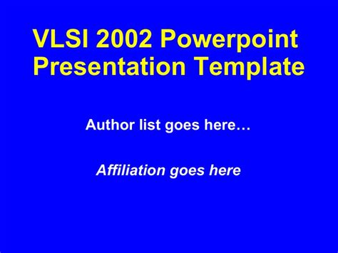 [ppt] Vlsi 2002 Powerpoint Presentation Template Author List Goes