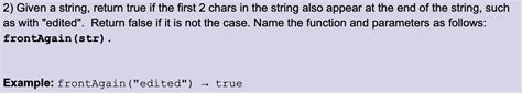 Solved 2 Given A String Return True If The First 2 Chars
