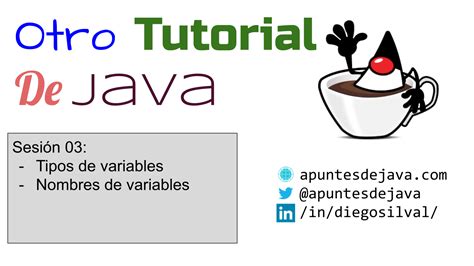 otro tutorial de java sesión 3 tipos de variables y cómo nombrarlas