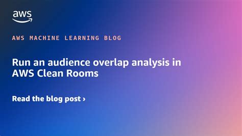 Run An Audience Overlap Analysis In Aws Clean Rooms Artificial