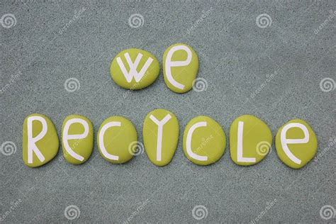 We Recycle Environmental Slogan Composed With Green Colored Stone