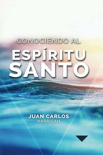 Conociendo Al Espíritu Santo Spanish Edition