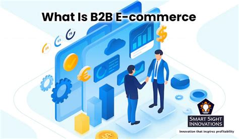 What Is B2B E Commerce Smart Sight Innovations