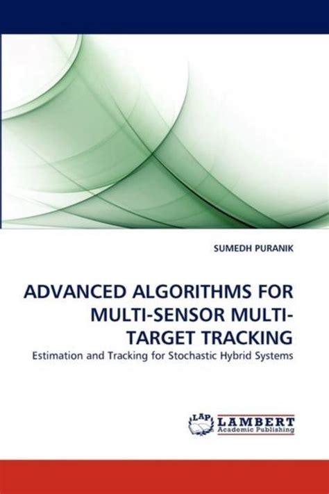 Advanced Algorithms For Multi Sensor Multi Target Tracking