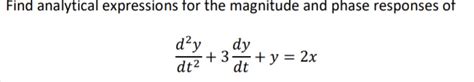Solved Find Analytical Expressions For The Magnitude And