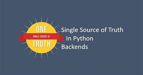 Single Source Of Truth Ssot In Python Backends — Why It Matters And