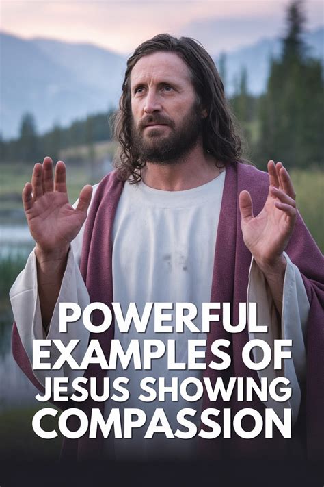 Powerful Examples Of Jesus Showing Compassion