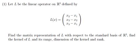 Solved 1 Let L Be The Linear Operator On R3 Defined By