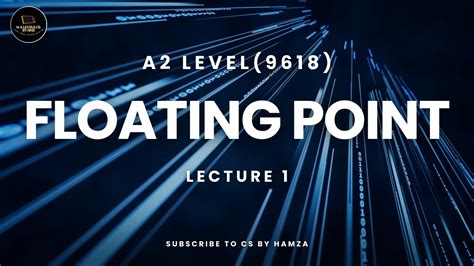 Floating Point Lecture 1 A2 Level Cs 9618 Chap 13 Data