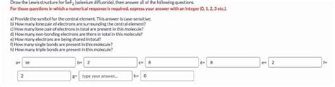 Solved Draw The Lewis Structure For Sef 2 Selenium Difluoride Then 1 Answer