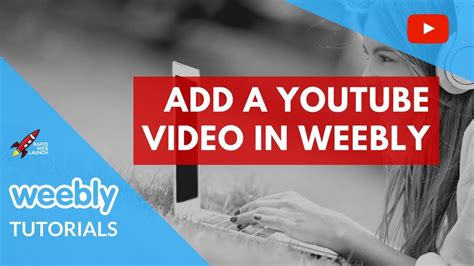 How To Embed A Youtube Video In Your Weebly Website Weebly Tutorials