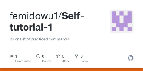 Github Femidowu1self Tutorial 1 It Consist Of Practiced Commands