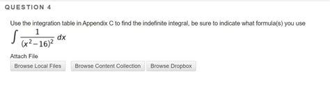 Solved Question 4 Use The Integration Table In Appendix C To