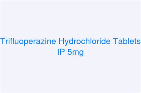 Trifluoperazine Hydrochloride Tablets Ip 5mg