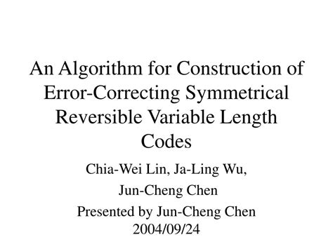 Ppt An Algorithm For Construction Of Error Correcting Symmetrical Reversible Variable Length