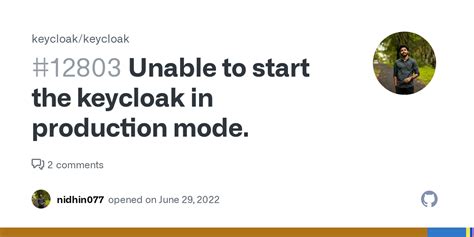 Unable To Start The Keycloak In Production Mode · Issue 12803 · Keycloakkeycloak · Github