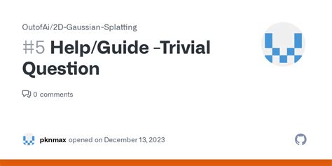 Help Guide Trivial Question · Issue 5 · Outofai 2d Gaussian Splatting · Github