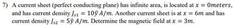 Solved 7 A Current Sheet Perfect Conducting Plane Has
