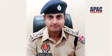Punjab Govt Transfers 5 Ips Officers Ips Gaurav Toora Made Ssp Kapurthala Apac Media