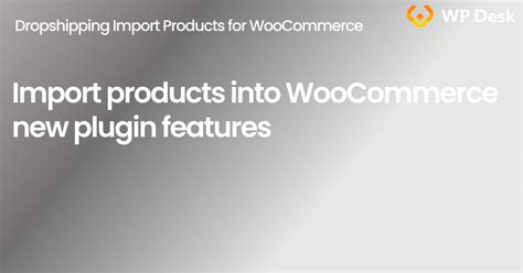 Import Products Into Woocommerce New Plugin Features