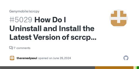 How Do I Uninstall And Install The Latest Version Of Scrcpy On Windows