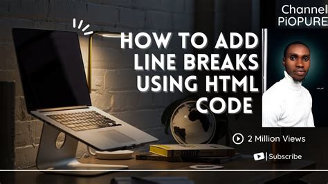 How To Add Line Breaks On Our Html Code Youtube