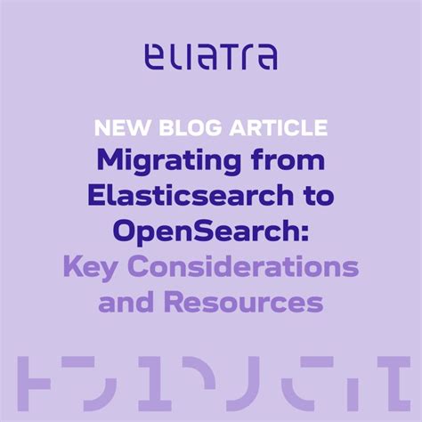 🚀 Thinking About Migrating From Elasticsearch To Opensearch Eliatra