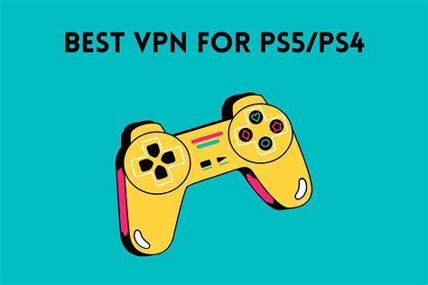 Best Vpns For Ps5 Ps4 To Play Everything At Anytime Safely