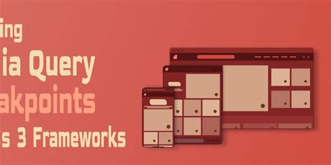 best ways to use media query breakpoints with 3 frameworks in 2023 r